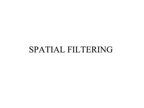 3 intensity transformations and spatial filtering slides ppt