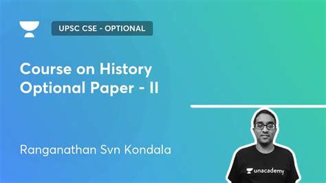 Upsc Cse Optional Course On History Optional Paper Ii By Unacademy
