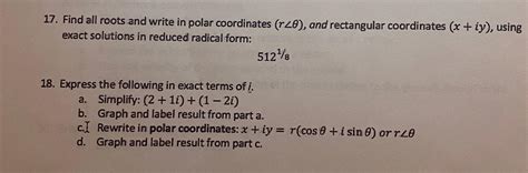 Solved 17 Find All Roots And Write In Polar Coordinates