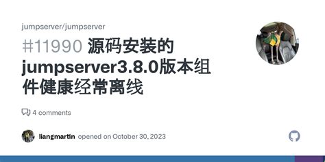 源码安装的jumpserver380版本组件健康经常离线 · Issue 11990 · Jumpserverjumpserver
