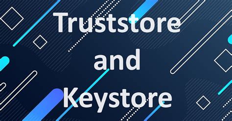 Truststore And Keystore In Mulesoft A Beginners Guide To Ssltls