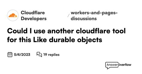 Could I Use Another Cloudflare Tool For This Like Durable Objects Cloudflare Developers