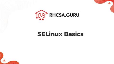 Selinux Basics Managing Selinux Modes And Context Rhcsapdf