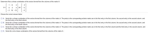 solved determine if b is a linear combination of the vectors