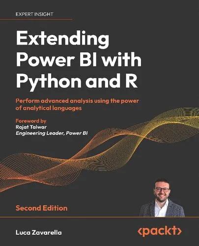 Extending Power Bi With Python And R Second Edition Perform Advanced