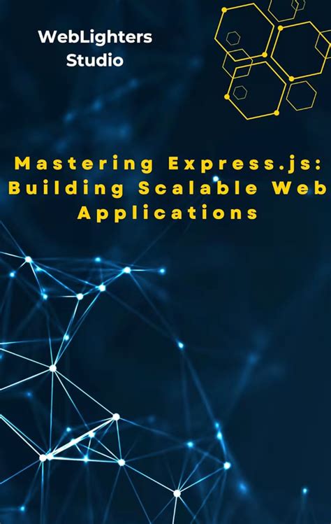 Mastering Expressjs Building Scalable Web Applications Mazkingin