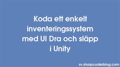 Koda Ett Enkelt Inventeringssystem Med Ui Dra Och Släpp I Unity Sharp