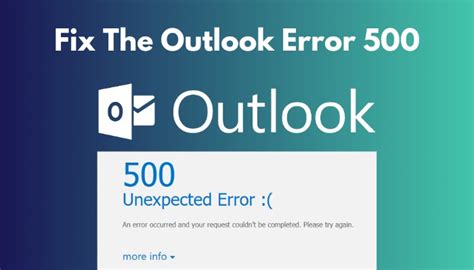Fix The Outlook Error 500 [causes And Solutions 2024]