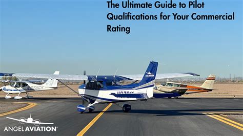 The Ultimate Guide To Pilot Qualifications For Your Commercial Rating Angel Aviation Flight School