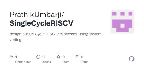 GitHub PrathikUmbarji SingleCycleRISCV Design Single Cycle RISC V Processor Using System Verilog