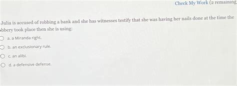 solved check my work 2 ﻿remainingjulia is accused of