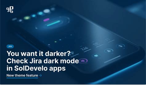 You Want It Darker Check Jira Dark Mode In Soldevelo Apps