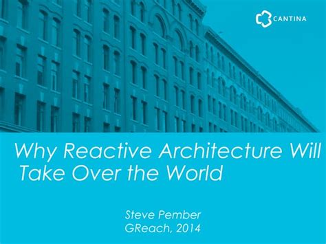 Why Reactive Architecture Will Take Over The World And Why We Should