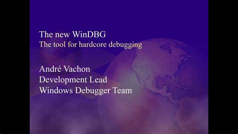 The New Windbg The Tool For Hardcore Debugging Slides Andre Vachon