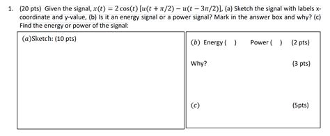 Solved 20 Pts Given The Signal 𝑥𝑡 2 Cos𝑡 𝑢𝑡