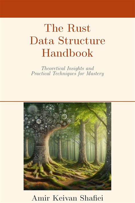 The Rust Data Structure Handbook Theoretical Insights And