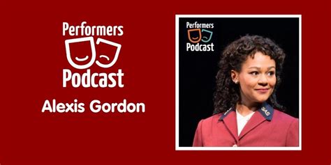 Alexis Gordon Actor Singer Performers Podcast