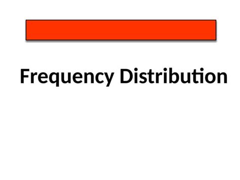 Frequency Distribution Table Ppsx