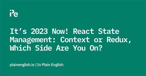 Its 2023 Now React State Management Context Or Redux Which Side Are