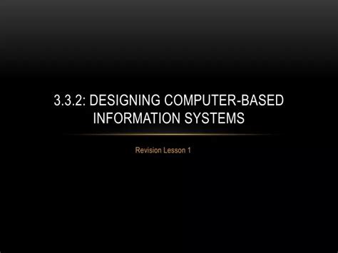 Ppt 332 Designing Computer Based Information Systems Powerpoint