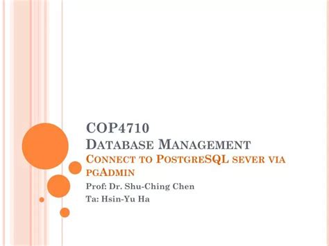 Ppt Cop4710 Database Management Connect To Postgresql Sever Via