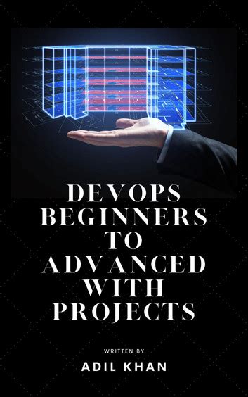 devops beginners to advanced with projects ebook by adil khan epub