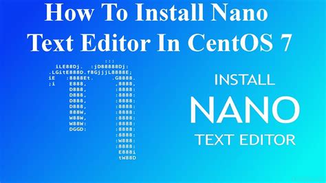 How To Install Nano Text Editor In Centos 7 Youtube