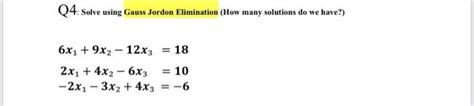 Solved Q4 Solve Using Gauss Jordon Elimination How Many