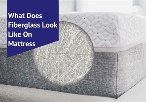What Does Fiberglass Look Like On Mattress Explora Madeira