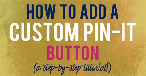 How To Add A Custom Pin It Button To Your Blog Step By Step Tutorial