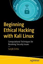 Beginning Ethical Hacking With Kali Linux Computational Techniques For Resolving Security