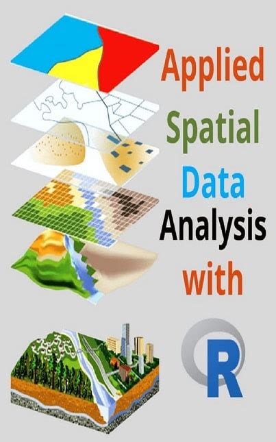 Applied Spatial Data Analysis With R A Comprehensive Guide For High