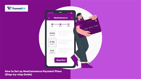 How To Set Up WooCommerce Payment Plans Step By Step Guide
