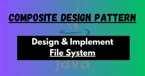 Exploring The Composite Design Pattern Simplify Object Hierarchies