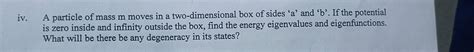 solved iv a particle of mass m moves in a