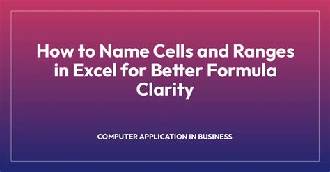 How To Name Cells And Ranges In Excel For Better Formula Clarity