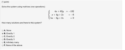 solved 1 point solve the system using matrices row