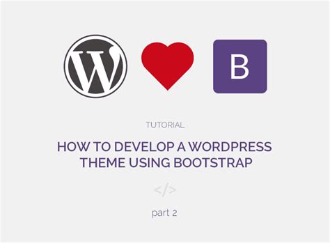 how to develop wordpress theme bootstrap part2 lyrathemes