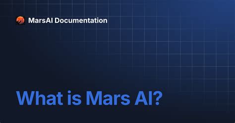 What Is Mars Ai Marsai Documentation