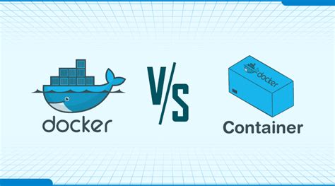 docker vs docker container know the difference between the two