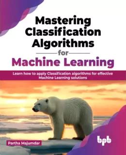 Mastering Classification Algorithms for Machine Learning - WOW! eBook