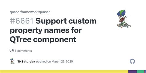 Support Custom Property Names For Qtree Component · Issue 6661 · Quasarframeworkquasar · Github