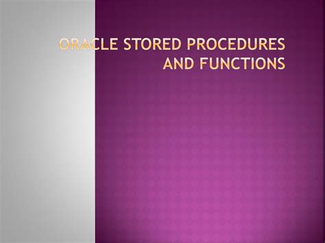 Ppt Oracle Stored Procedures And Functions Powerpoint Presentation Free Download Id 4425190