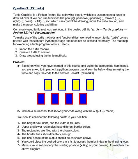 Solved Question 3 25 Marks Turtle Graphics Is A Python