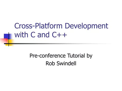 Ppt Cross Platform Development With C And C Tools And Techniques