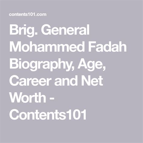 Brig General Mohammed Fadah Biography Age Career And Net Worth Contents