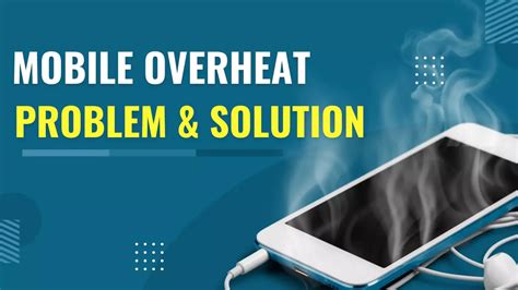 The Mobile Overheat Dilemma A Hot Problem And Cool Solutions