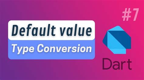 Default Value And Type Conversion In Dart String To Int String To Double Int To String Hindi