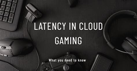 Why Is Cloud Gaming So Laggy Secrets For Optimal Performance Techynerd