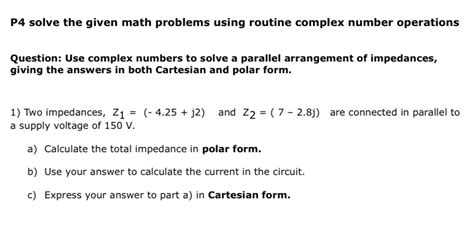 Solved P4 Solve The Given Math Problems Using Routine Complex Number